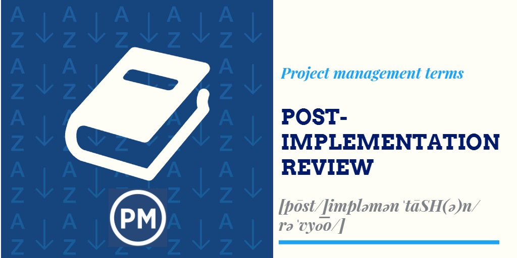 What Is Post Implementation Review In Project Management 