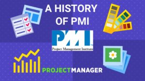 A History of PMI & Its Role in Project Management - ProjectManager.com
